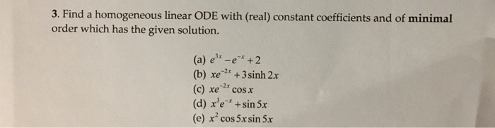 Solved 3. Find a homogeneous linear ODE with (real) constant | Chegg.com