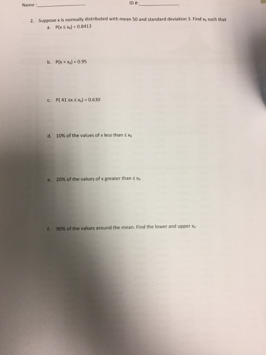 Solved ID# Name: 2. Suppose x is normally distributed with | Chegg.com