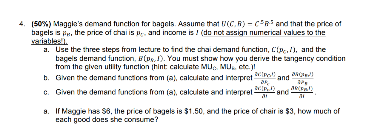 Solved = 4. (50%) Maggie's demand function for bagels. | Chegg.com