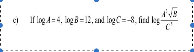 Solved AB c) If log A = 4, log B = 12, and logC = -8, find | Chegg.com
