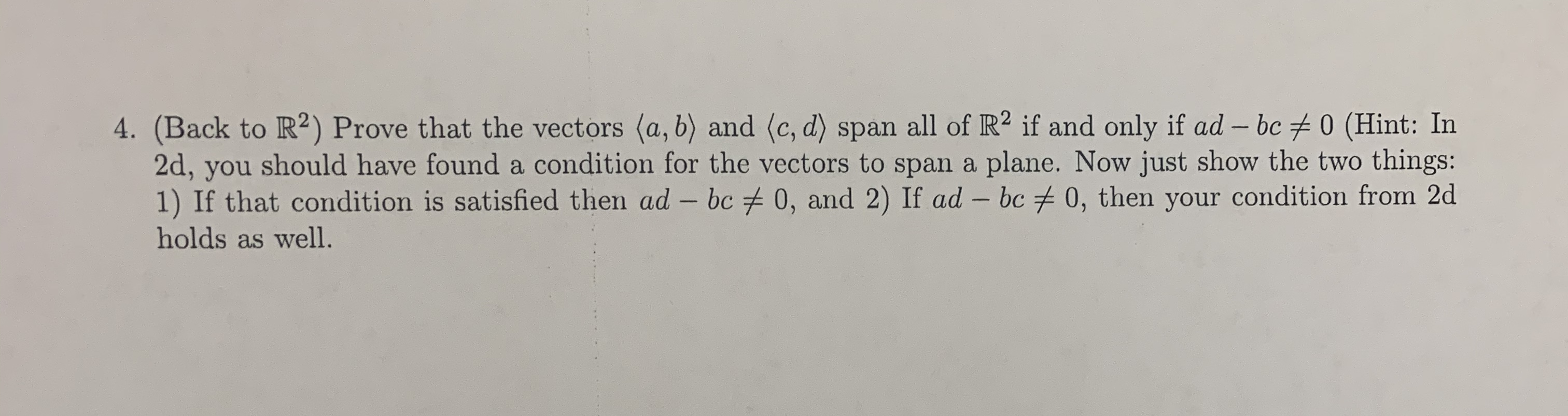 Solved 4. (Back to R2) Prove that the vectors (a, b) and | Chegg.com