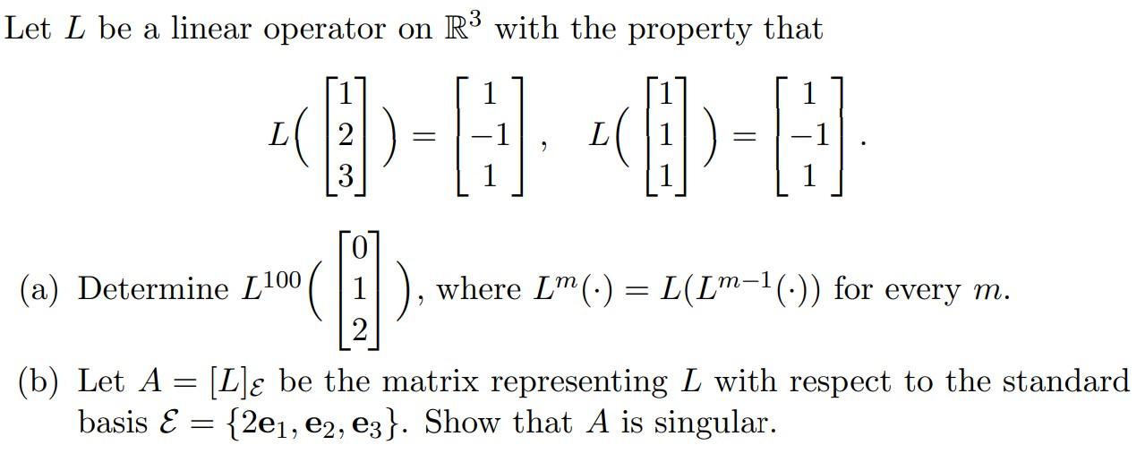 Solved Let L be a linear operator on R3 with the property | Chegg.com