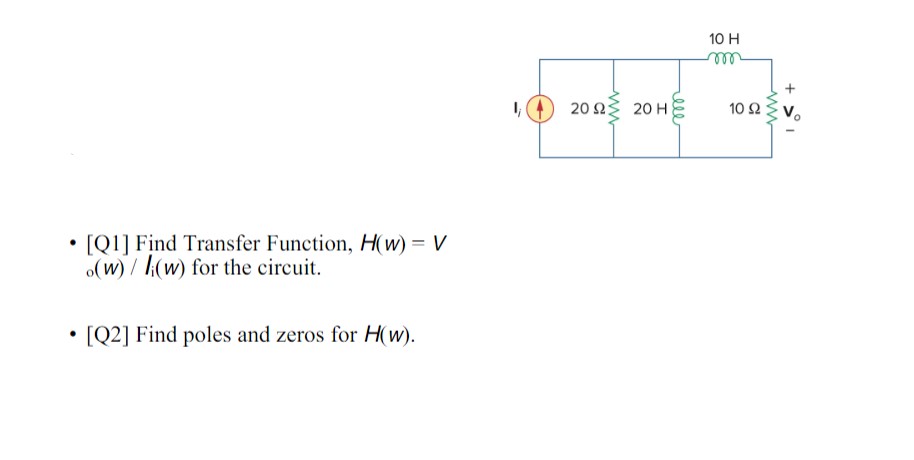 Solved [Q1] ﻿Find Transfer Function, H(w)=Vo( w ) / li(w) | Chegg.com
