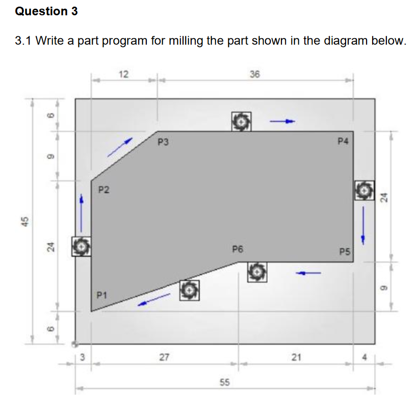 Solved Question 3 3.1 Write a part program for milling the | Chegg.com