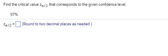 Solved Find the critical value za/2 that corresponds to the | Chegg.com Solved Find the critical value za/2 that corresponds to the | Chegg.com