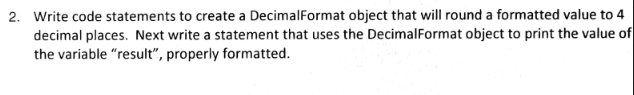 Solved Write code statements to create a DecimalFormat | Chegg.com