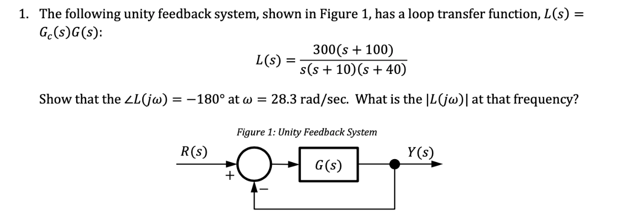Solved 1. The follow 1. The following unity feedback system, | Chegg.com