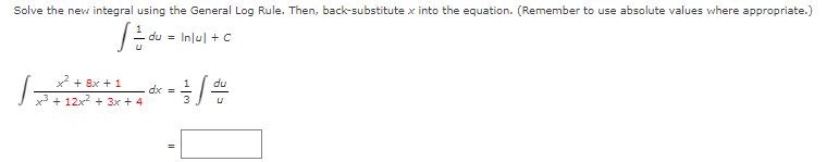 Solved Solve the new integral using the General Log Rule. | Chegg.com