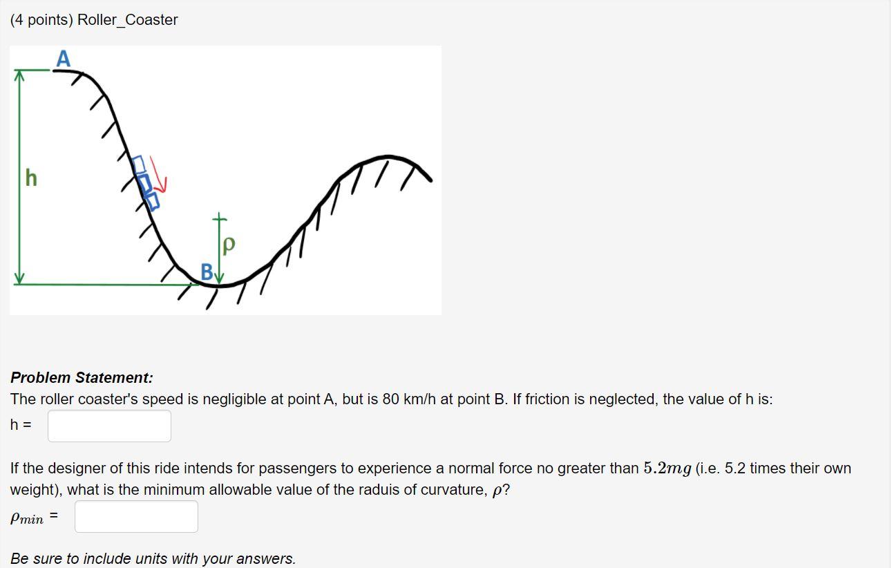 Solved (4 points) Roller Coaster h BV Problem Statement: The | Chegg.com