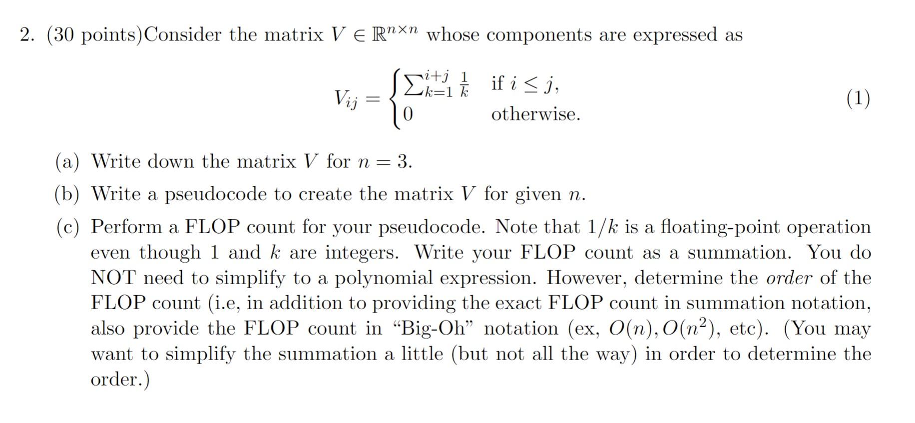 Solved 2. (30 points)Consider the matrix V∈Rn×n whose | Chegg.com