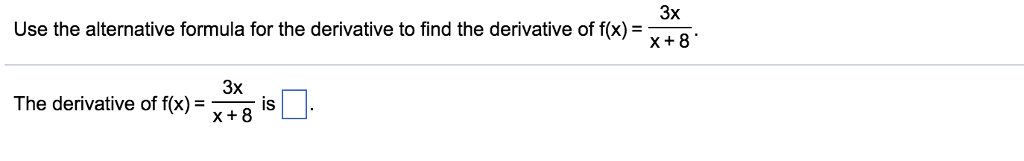 Solved 3x Use the alternative formula for the derivative to | Chegg.com