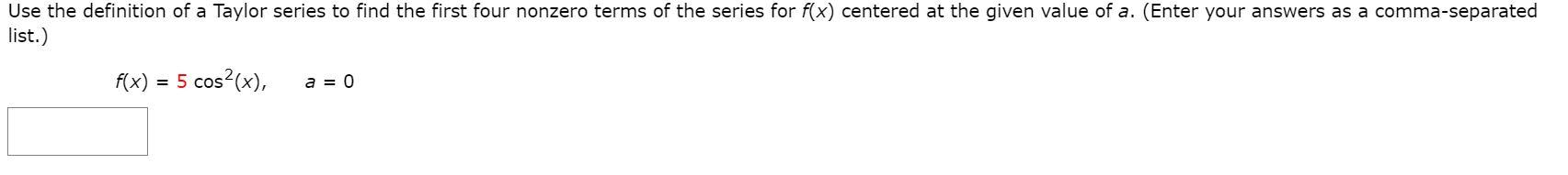 Solved Use the definition of a Taylor series to find the | Chegg.com