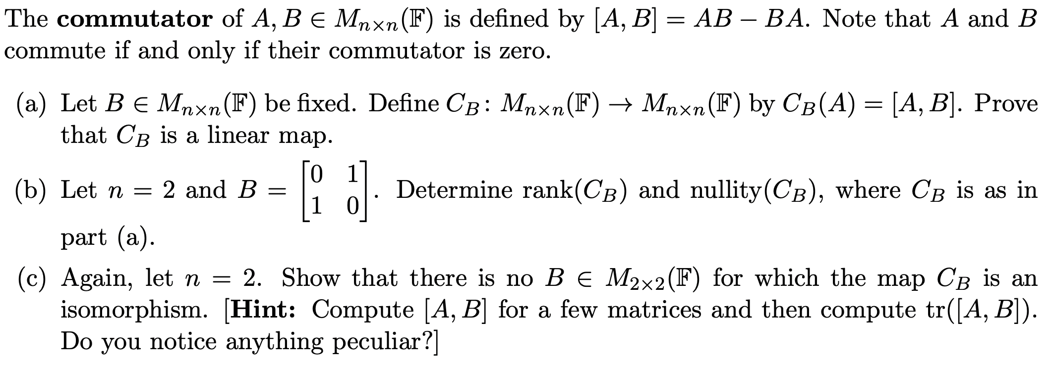 Solved The commutator of A,B∈Mn×n(F) is defined by | Chegg.com Solved The commutator of A,B∈Mn×n(F) is defined by | Chegg.com