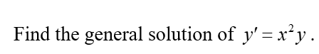Solved Find the general solution of y′=x2y. | Chegg.com