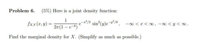 Solved Problem 6. (5\%) Here is a joint density function: | Chegg.com