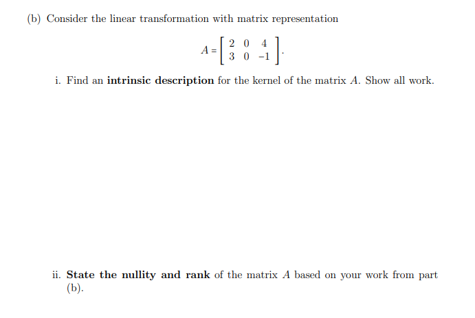 Solved (b) Consider the linear transformation with matrix | Chegg.com