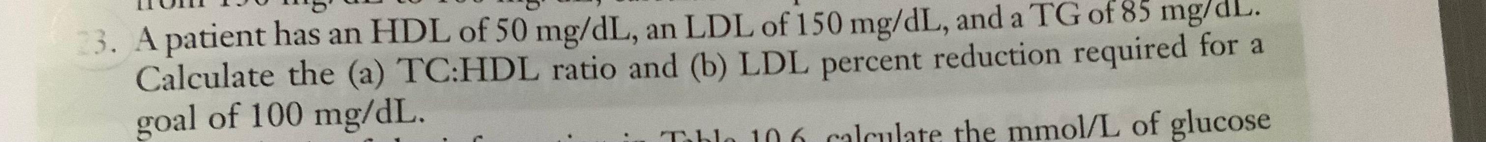Solved 3. A patient has an HDL of 50 mg/dL, an LDL of 150 | Chegg.com