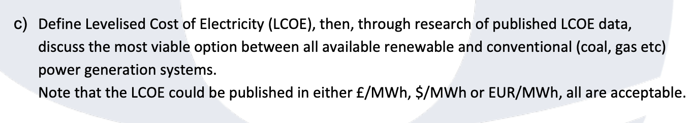 Solved c) Define Levelised Cost of Electricity (LCOE), then, | Chegg.com