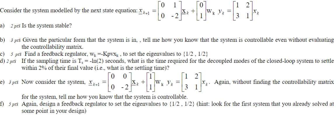 Solved Consider the system modelled by the next state | Chegg.com