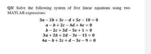Solved Q3/ Solve the following system of five linear | Chegg.com