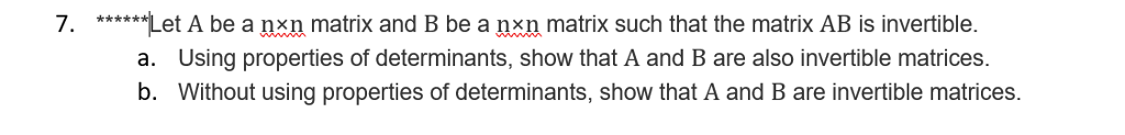 Solved 7 Let A Be A Nxn Matrix And B Be A Nxn Matrix Such