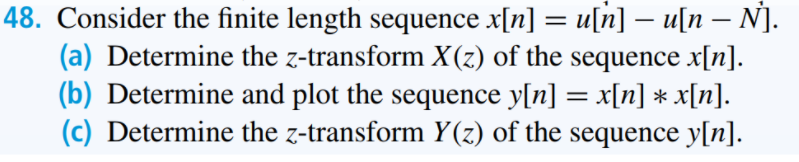 Solved 48. Consider the finite length sequence x[n] = u[n] – | Chegg.com