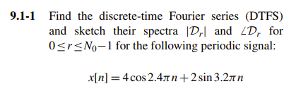 Solved 1-1 Find the discrete-time Fourier series (DTFS) and | Chegg.com