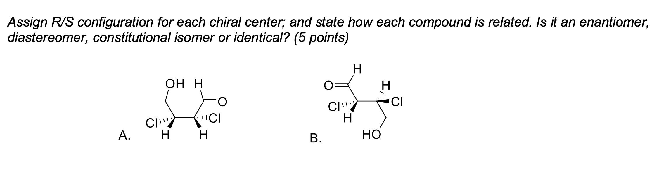 Solved Assign R/S configuration for each chiral center; and | Chegg.com