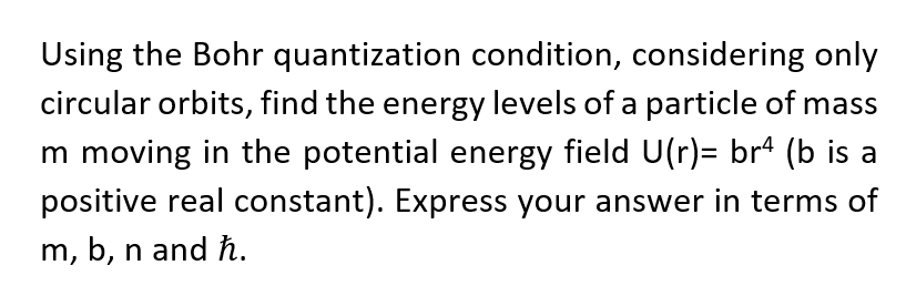 Solved Using the Bohr quantization condition, considering | Chegg.com