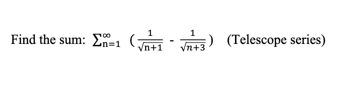 Solved 1 100 1 Find the sum: En=1 Gm :) (Telescope series) | Chegg.com