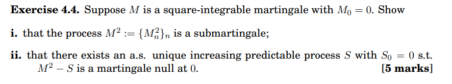 Solved = . Exercise 4.4. Suppose M is a square-integrable | Chegg.com