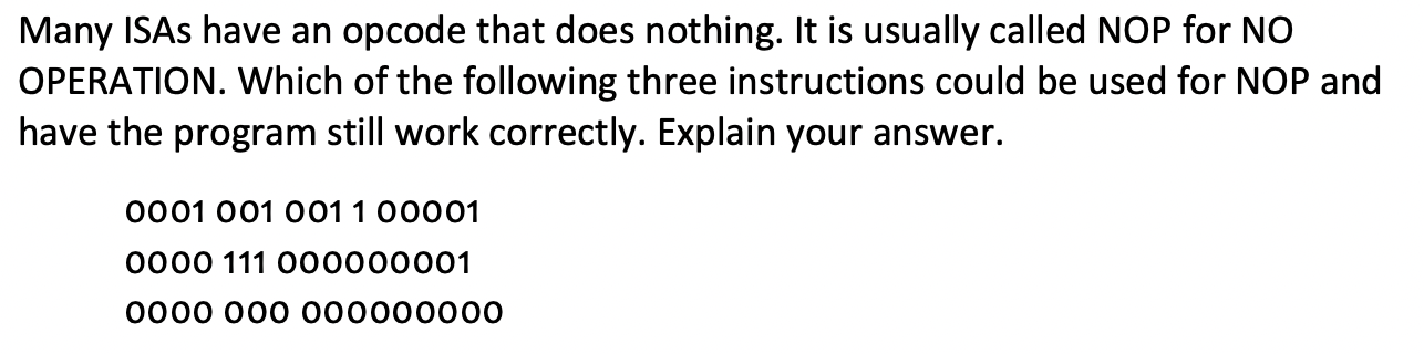 Solved Many ISAs have an opcode that does nothing. It is | Chegg.com