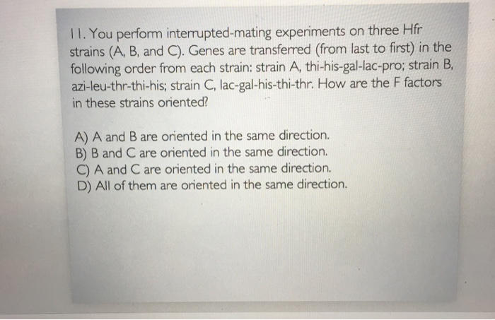 Solved I1. You perform interrupted-mating experiments on | Chegg.com