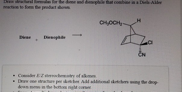 Solved Draw structural formulas for the diene and dienophile | Chegg.com