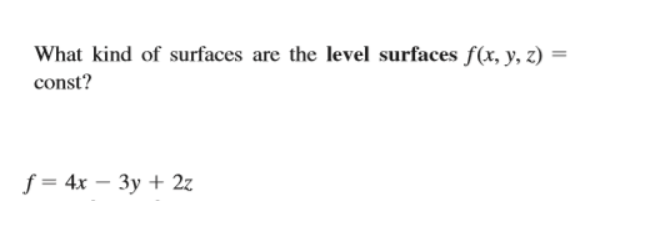 Solved What kind of surfaces are the level surfaces | Chegg.com