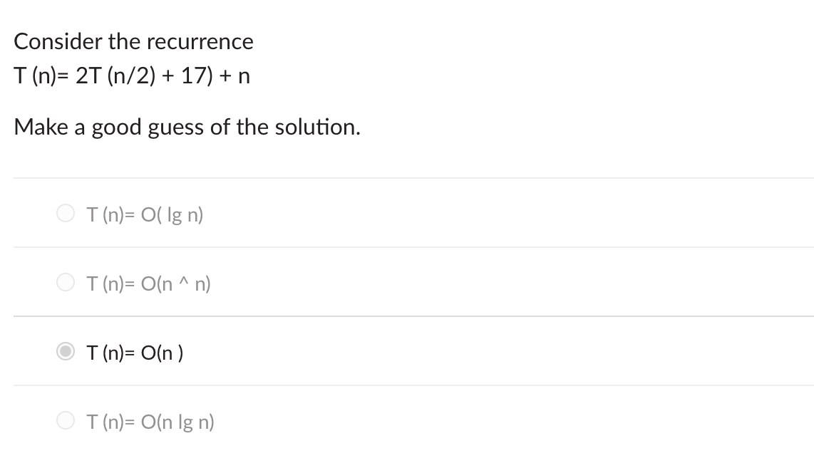 Solved Consider the recurrence T(n)=2T(n/2)+17)+n Make a | Chegg.com