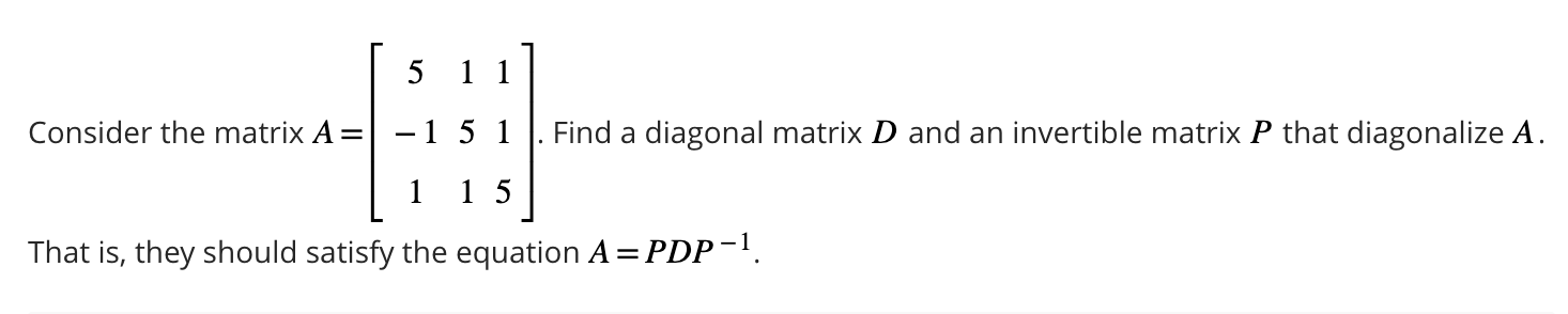 Solved Consider the matrix A=[511-151115]. ﻿Find a diagonal | Chegg.com