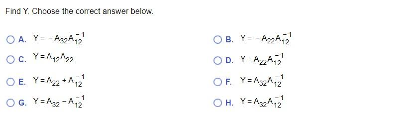 Solved Suppose A12 is an invertible matrix. Find matrices X | Chegg.com