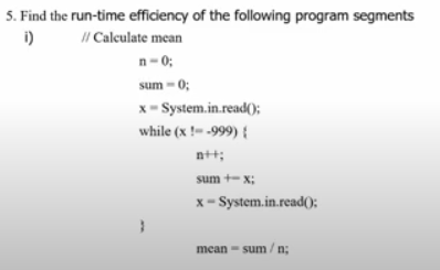 Solved 5. Find the run-time efficiency of the following | Chegg.com