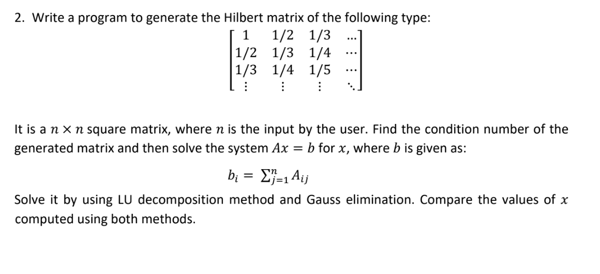 Solved 2. Write a program to generate the Hilbert matrix of | Chegg.com