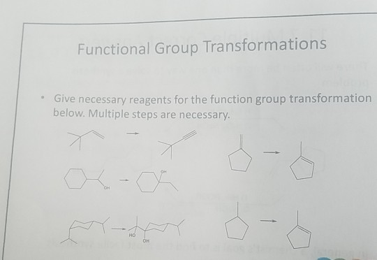 Solved Functional Group Transformations Give necessary | Chegg.com
