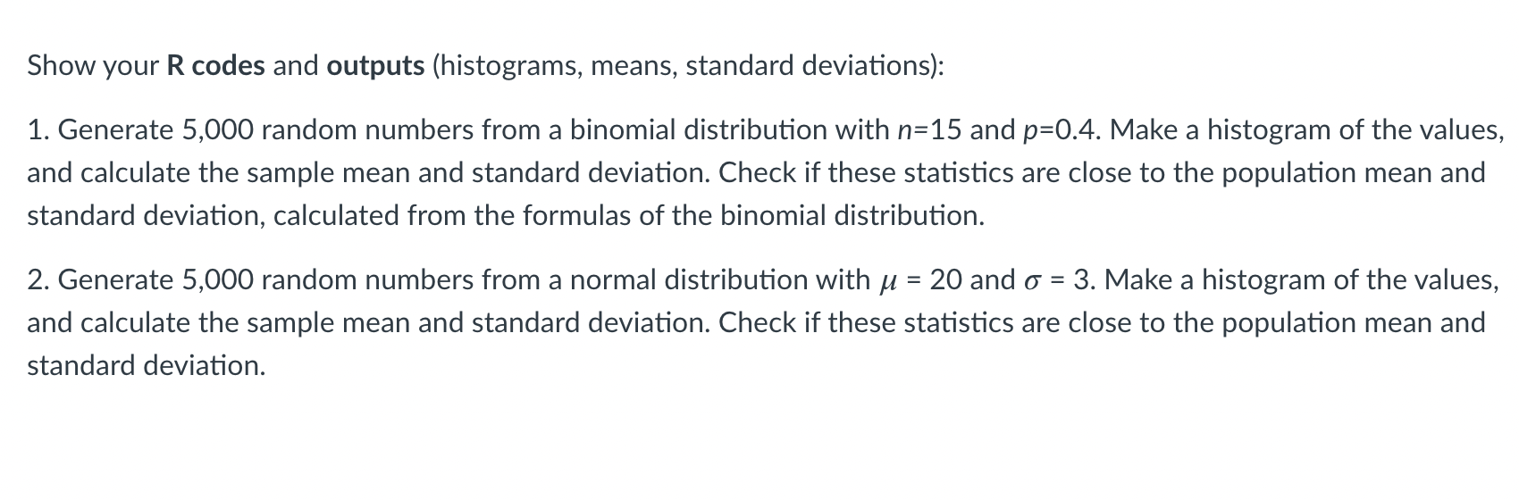 Solved Show your R codes and outputs (histograms, means, | Chegg.com