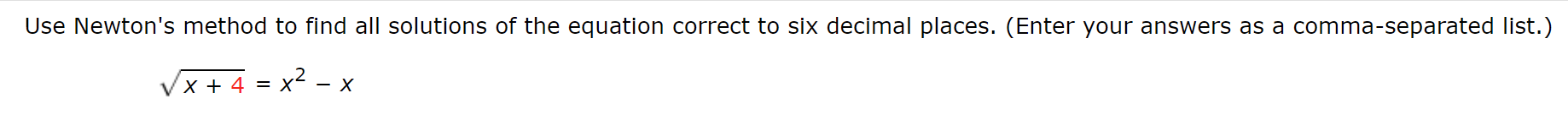 Solved Use Newton's method to find all solutions of the | Chegg.com