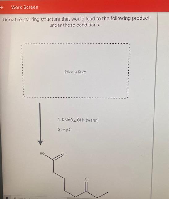 Solved Draw the starting structure that would lead to the | Chegg.com