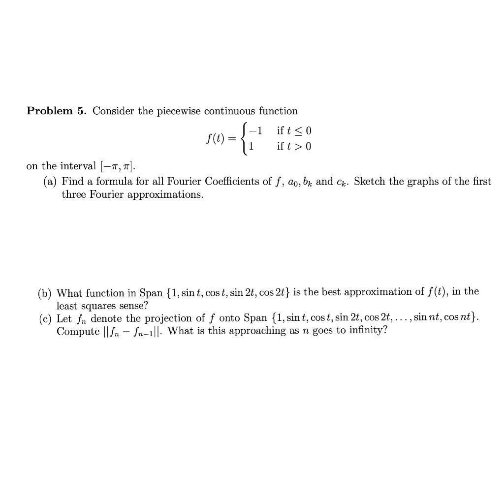 Solved Problem 5. Consider the piecewise continuous function | Chegg.com