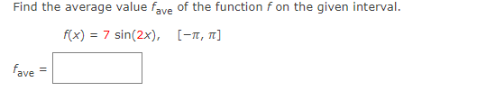 Solved Find the average value fave of the function f on the | Chegg.com