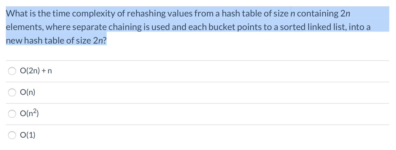Solved What is the time complexity of rehashing values from | Chegg.com