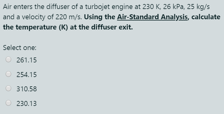 Solved Air enters the diffuser of a turbojet engine at 230 | Chegg.com
