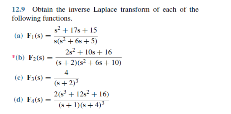 Solved 12.9 Obtain the inverse Laplace transform of each of | Chegg.com Solved 12.9 Obtain the inverse Laplace transform of each of | Chegg.com