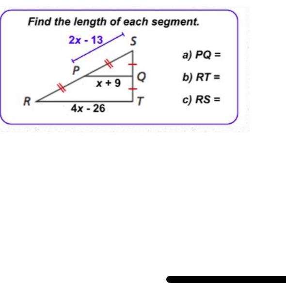 Solved Find the length of each segment. 2x - 13 S a) PQ = P | Chegg.com